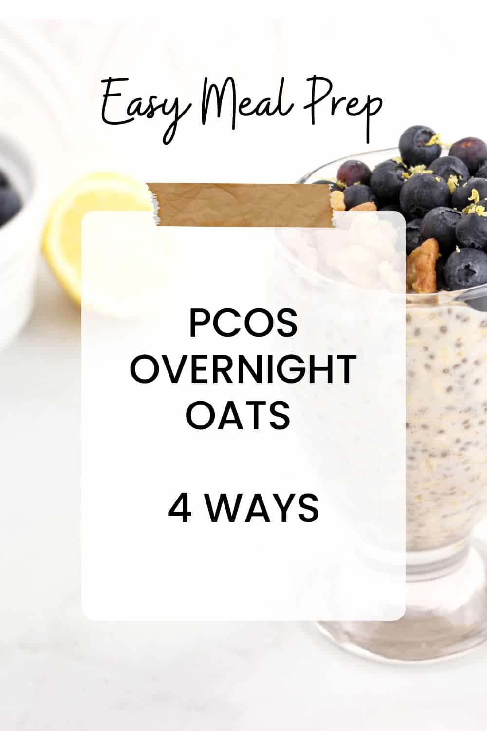 PCOS Overnight Oats - 4 Variations